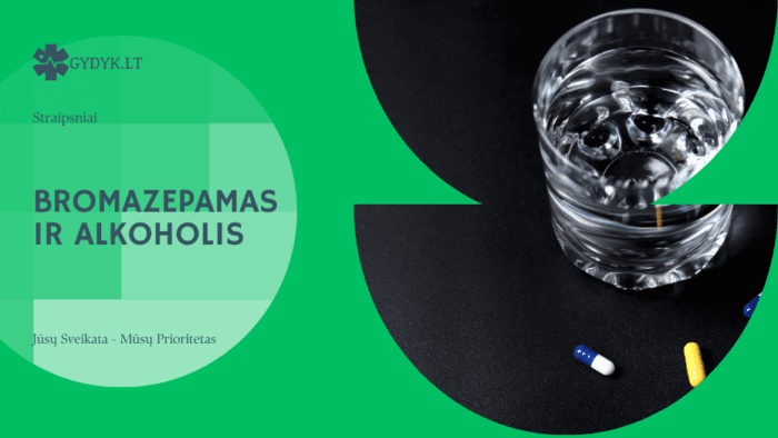 Bromazepamas ir alkoholis: pavojai, apie kuriuos dažnai nežinoma - Gydyk.lt