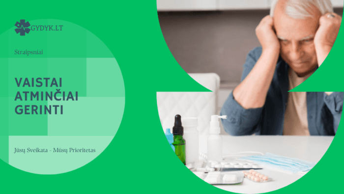 Vaistai atminčiai gerinti: kada jie reikalingi ir kaip veikia? - Gydyk.lt