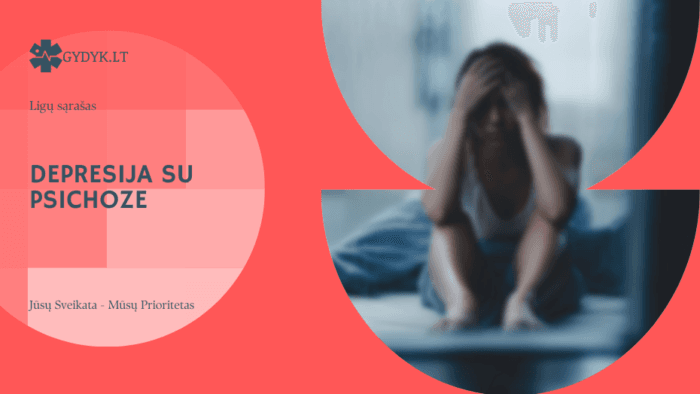 Depresija su psichoze: kas tai, simptomai, pavojai ir gydymas - Gydyk.lt
